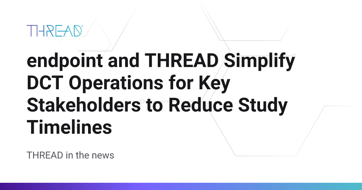 endpoint and THREAD Simplify DCT Operations for Key Stakeholders to ...